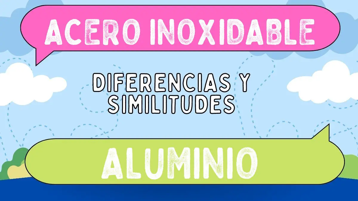 Diferencias entre acero inoxidable y aluminio