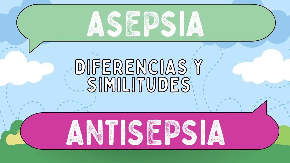 Diferencias entre asepsia y antisepsia