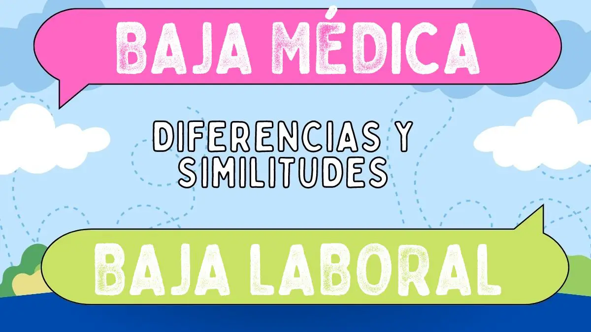 Diferencias entre baja médica y baja laboral