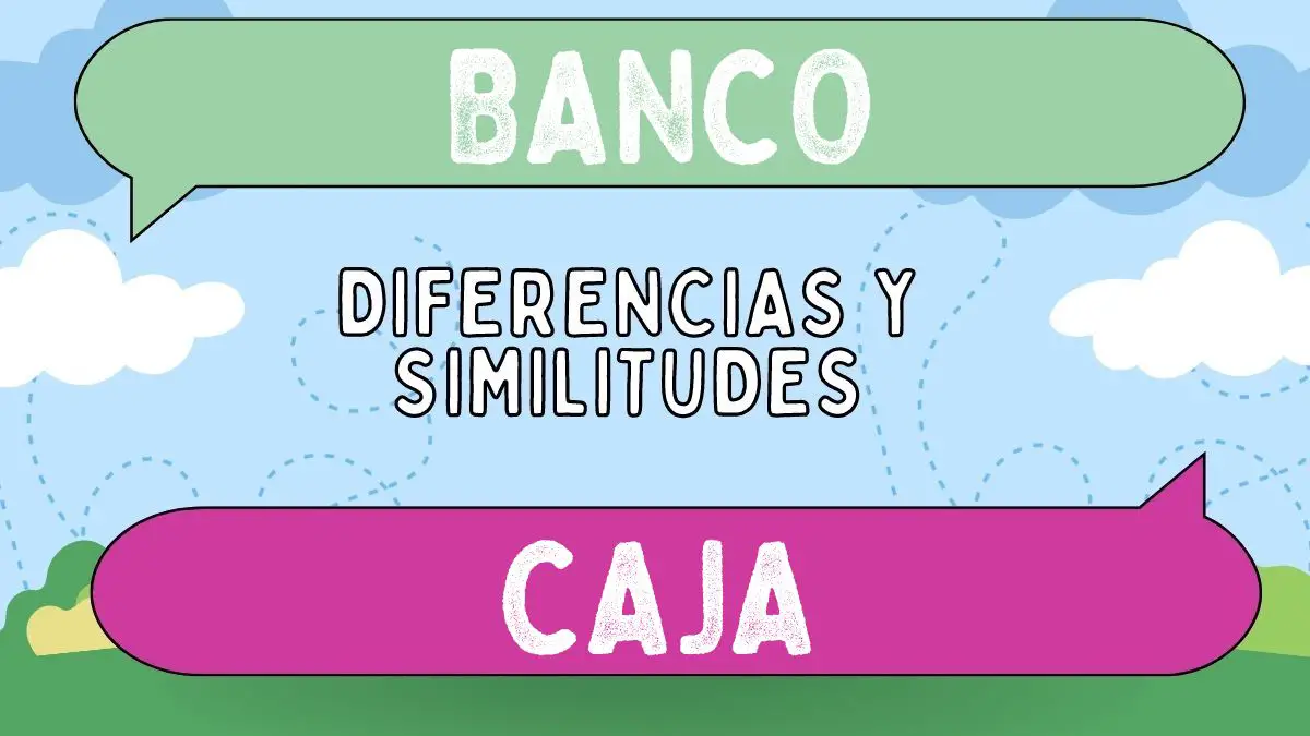 Diferencias entre banco y caja
