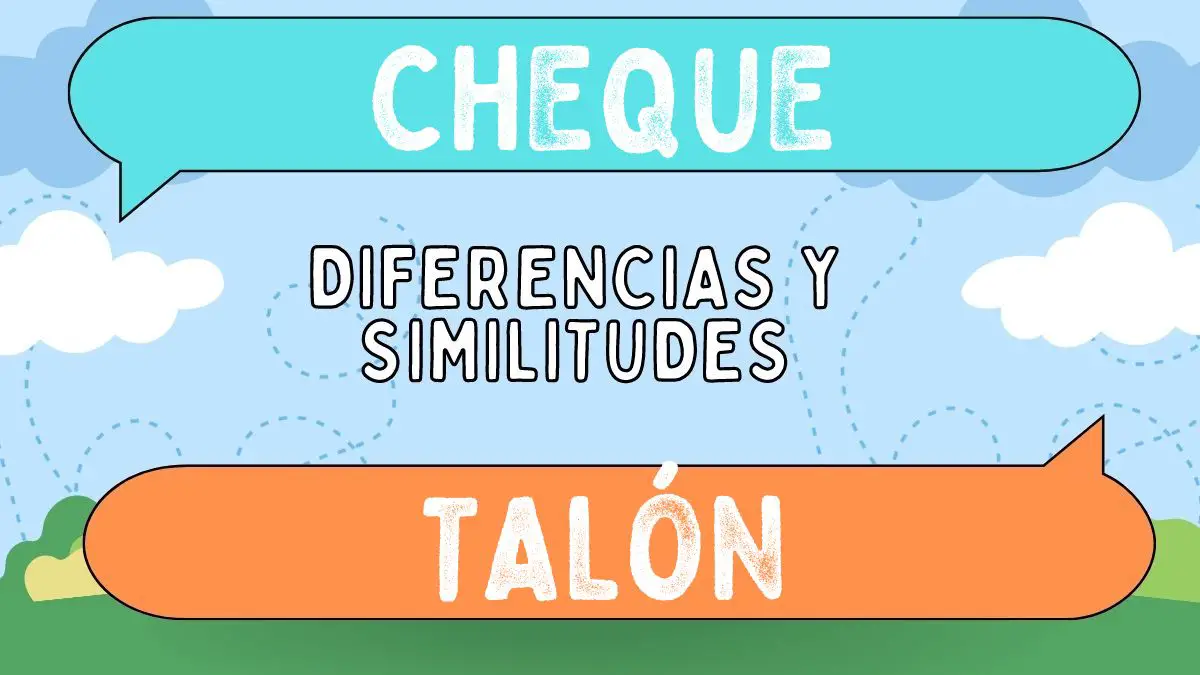 Diferencias entre cheque y talón