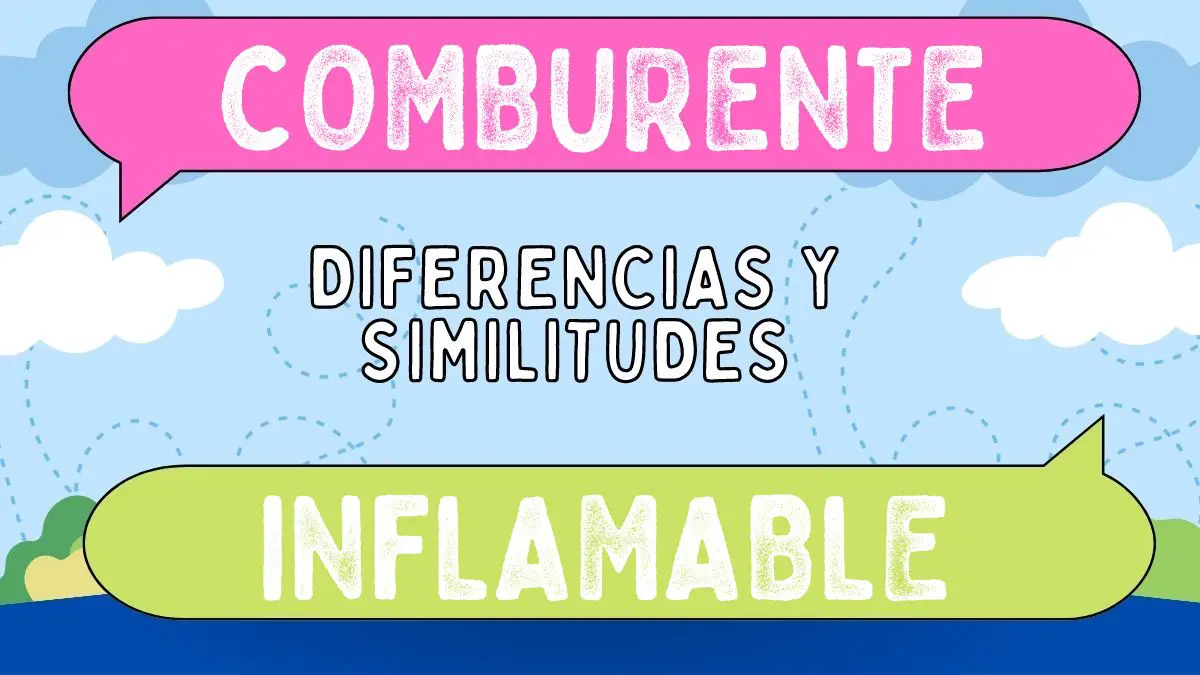Diferencias entre comburente y inflamable