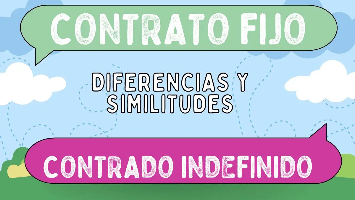Diferencias entre contrato fijo y contrado indefinido