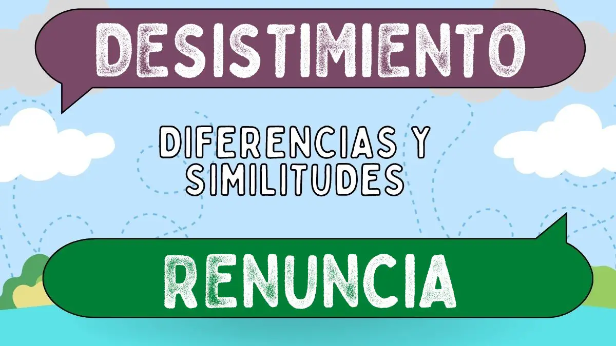 Diferencias entre desistimiento y renuncia