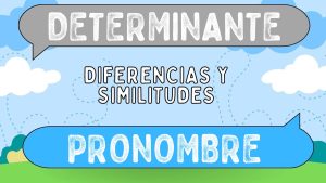 Diferencias entre determinante y pronombre
