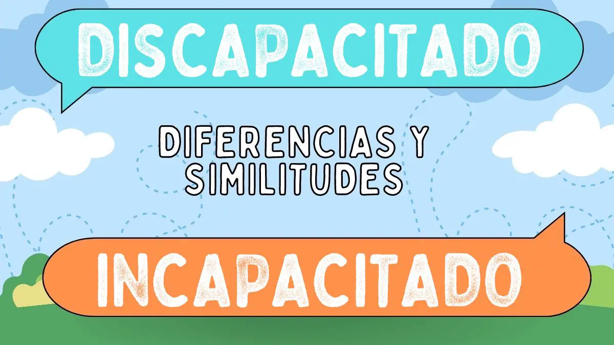 Diferencias entre discapacitado y incapacitado