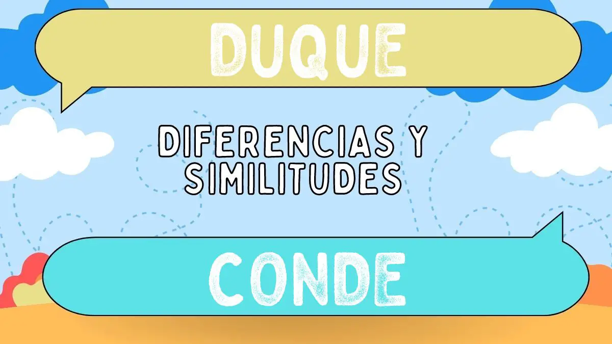 Diferencias entre duque y conde