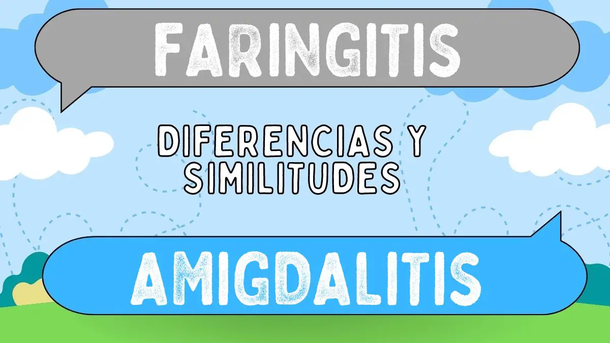 Diferencias entre faringitis y amigdalitis