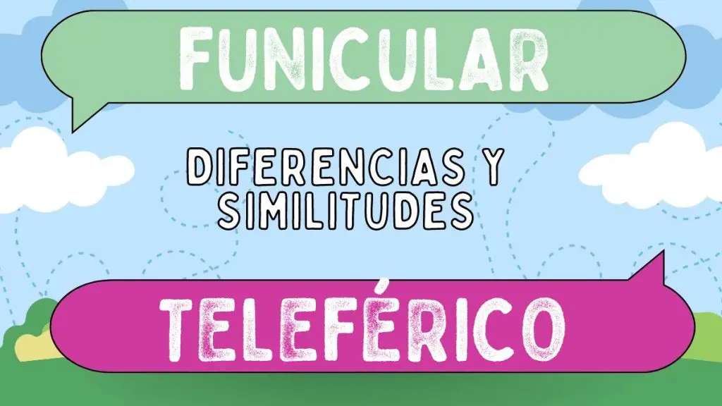 Diferencias entre funicular y teleférico