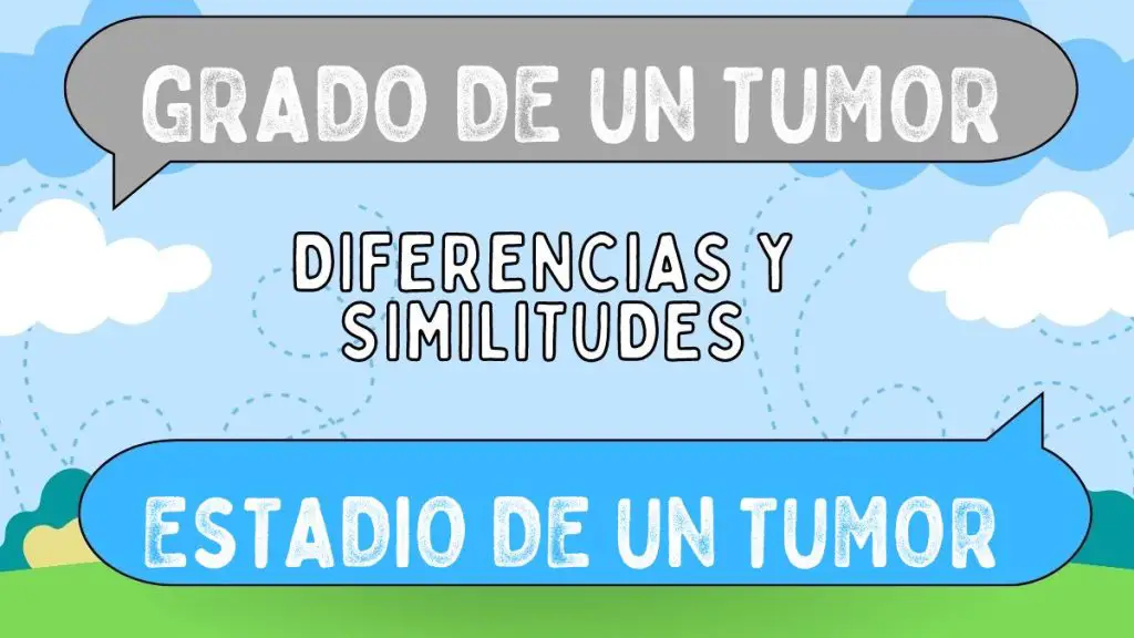 Diferencias entre grado de un tumor y estadio de un tumor