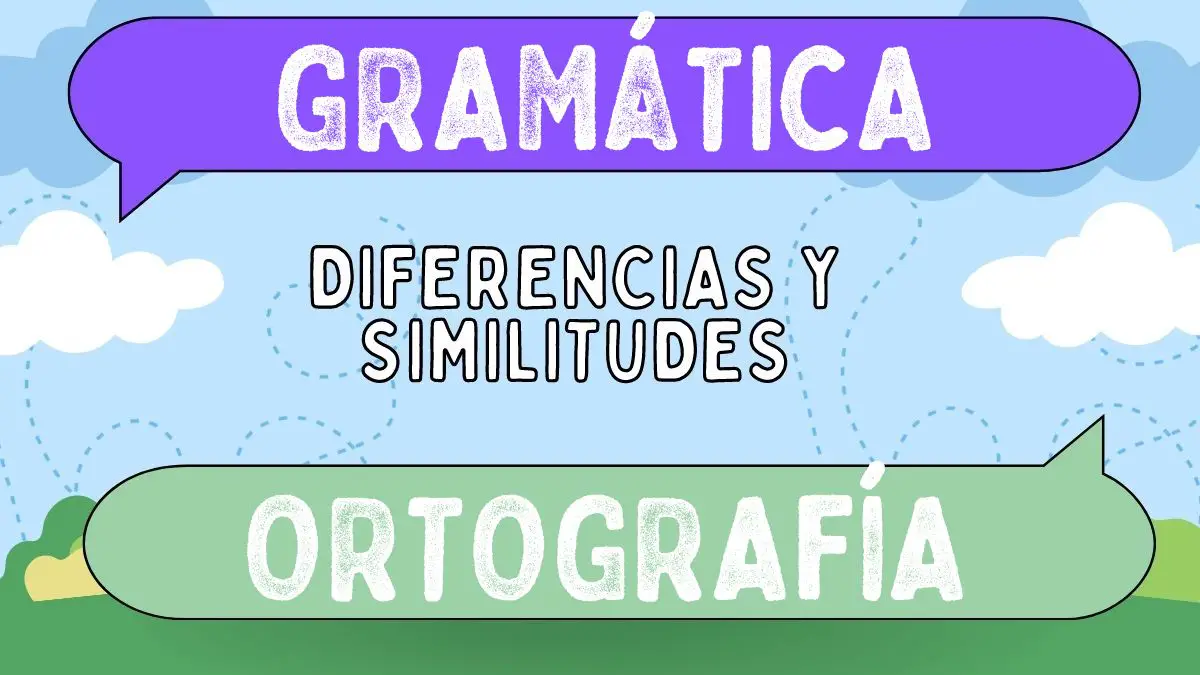 Diferencias entre gramática y ortografía
