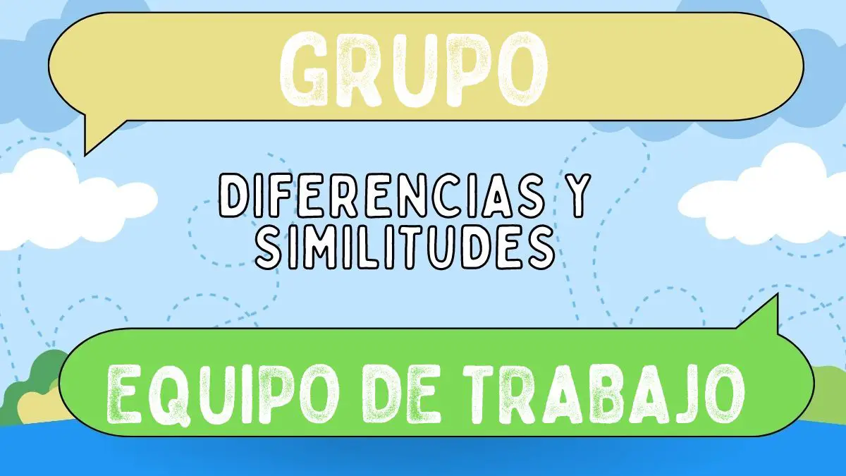 Diferencias entre grupo y equipo de trabajo