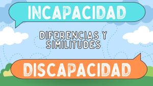 Diferencias entre incapacidad y discapacidad