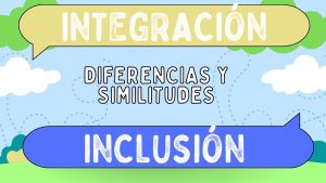 Diferencias entre integración y inclusión