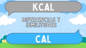 Diferencias entre kcal y cal