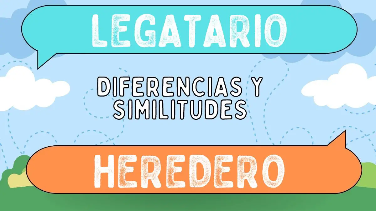 Diferencias entre legatario y heredero