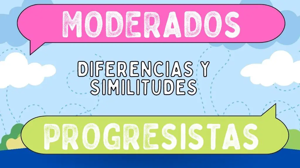 Diferencias entre moderados y progresistas