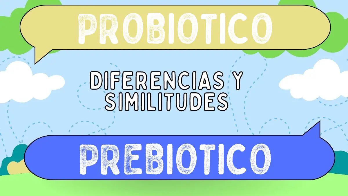 Diferencias entre probiotico y prebiotico