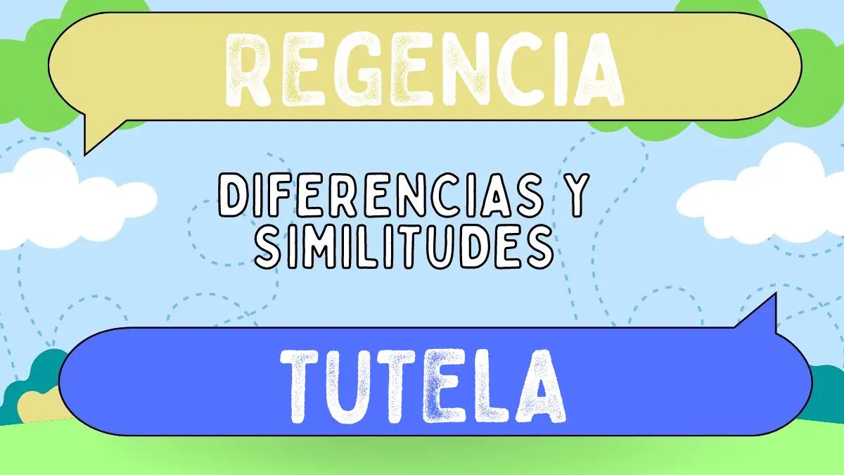 Diferencias entre regencia y tutela