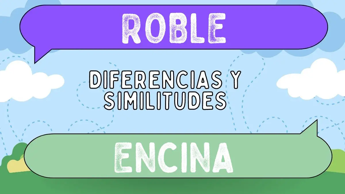 Diferencias entre roble y encina