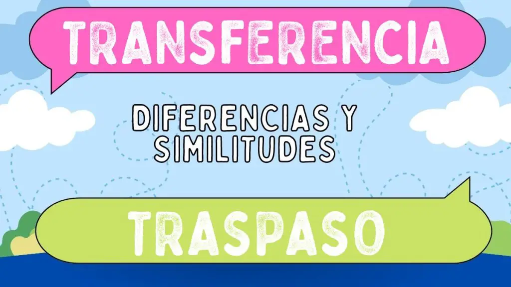 Diferencias entre transferencia y traspaso