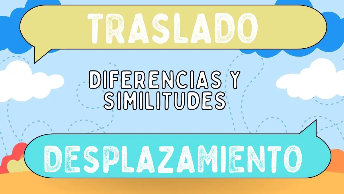 Diferencias entre traslado y desplazamiento