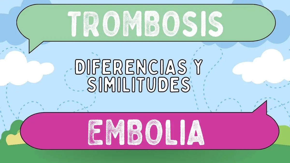 Diferencias entre trombosis y embolia