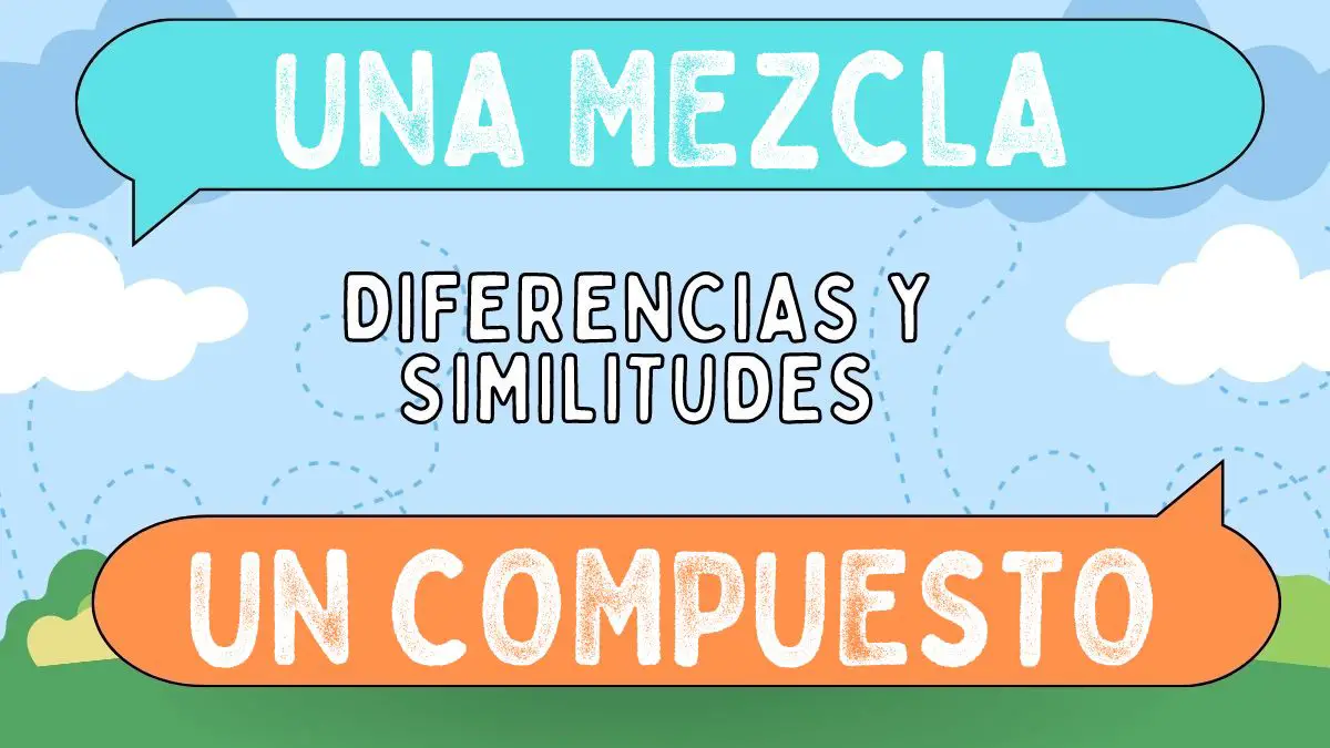 Diferencias entre una mezcla y un compuesto